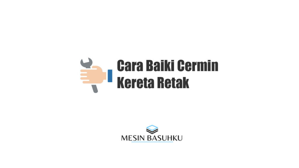 √ Cara Baiki Cermin Kereta Retak